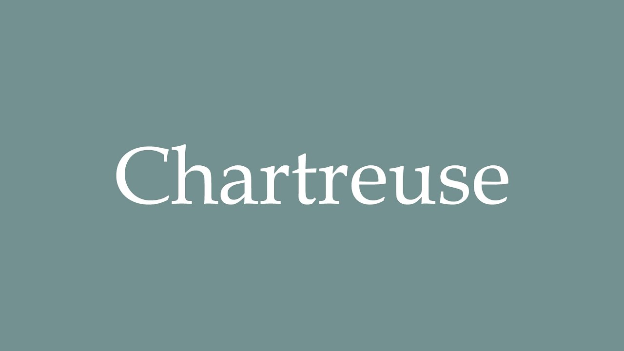 How to Pronounce ''Chartreuse'' Correctly in French - YouTube