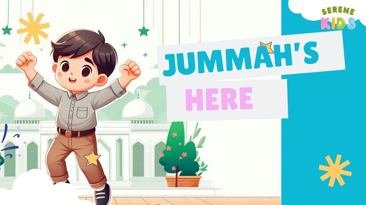 Muslim Songs for Kids | Jummah's Here (Friday) | Serene for Kids - YouTube