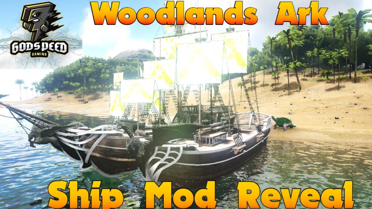 Ark Survival Evolved Woodlands Mod Steam Ships Reveal - YouTube