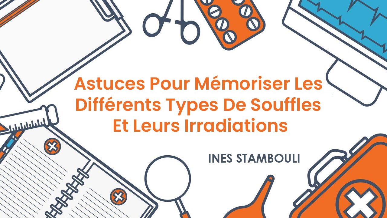 #Sémiologie ASTUCES POUR MÉMORISER LES DIFFÉRENTS TYPES DE SOUFFLES ET ...