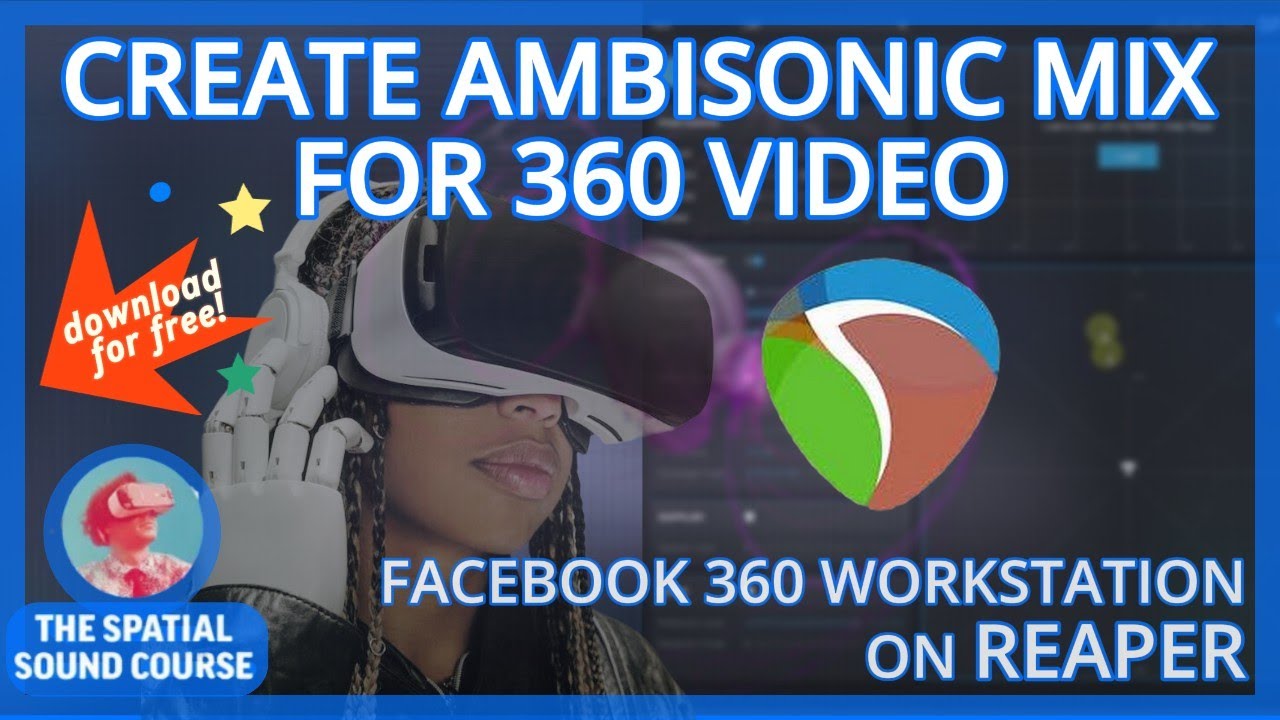 How to create ambisonic sound for VR for free! Facebook 360 Workstation ...