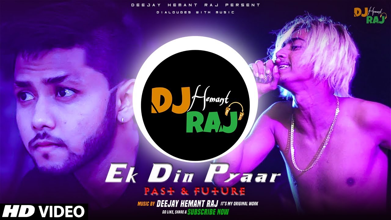 Ek Din Pyaar X Past Future (REMIX) DeeJay Hemant Raj | Mc Stan | Ek Din ...