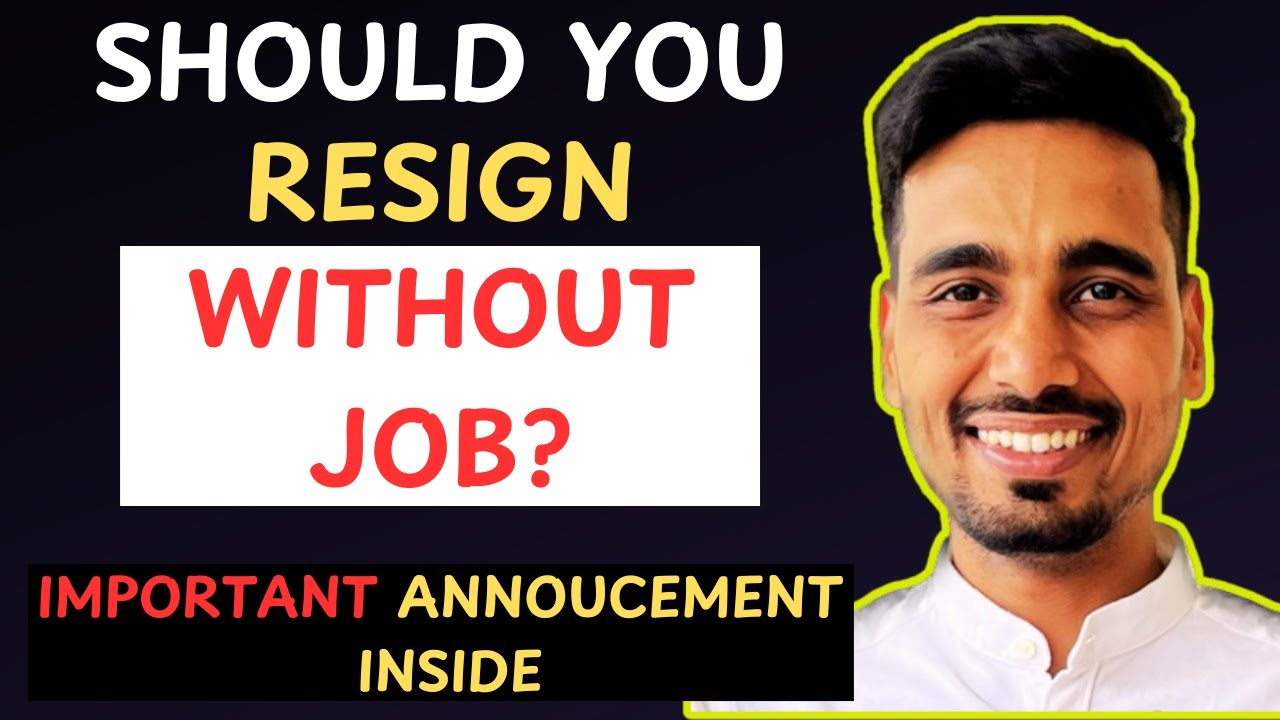 Should you Resign without a Job? | Resign without Job Offer | Resign ...