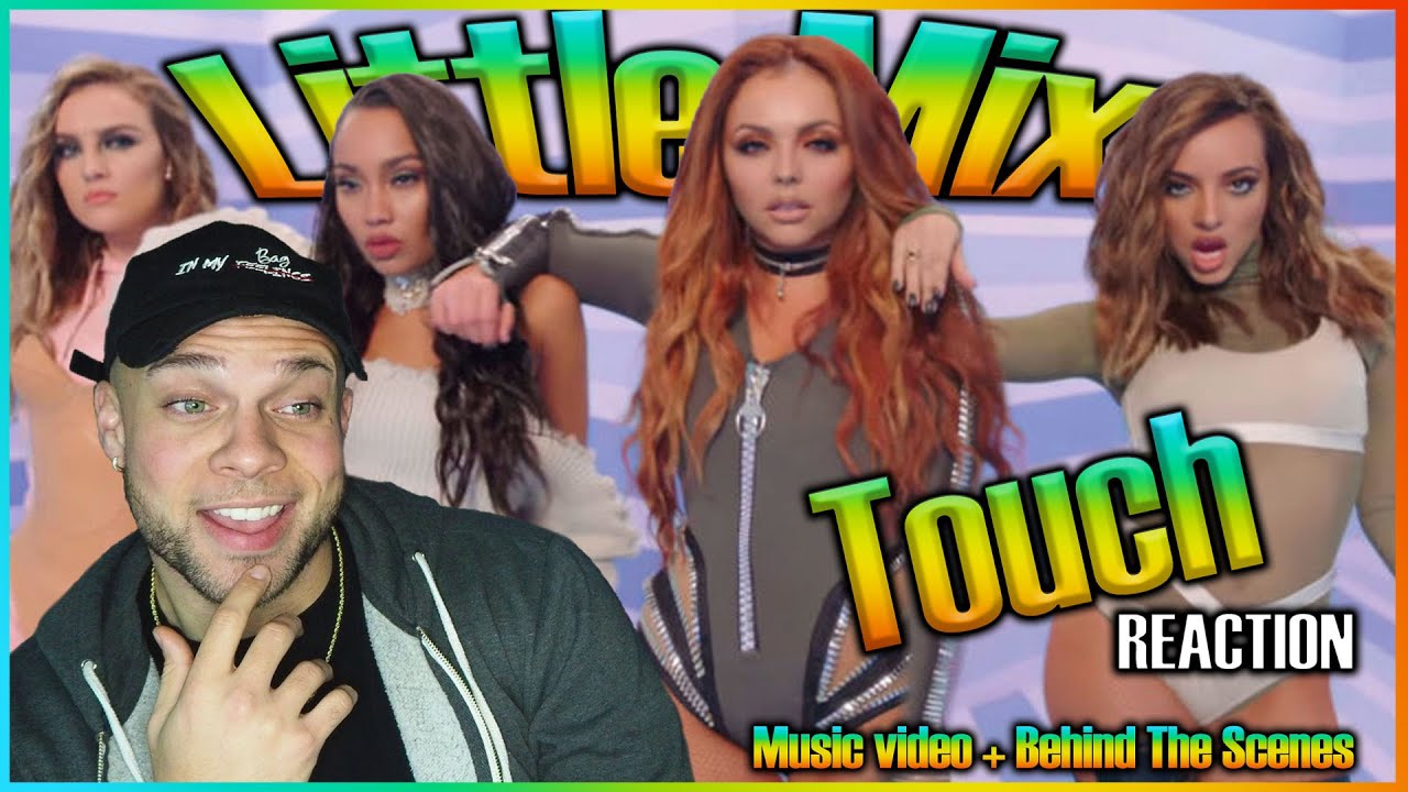 Little Mix - Touch REACTION! (M/V and Behind the Scenes) w/ Aaron Baker ...
