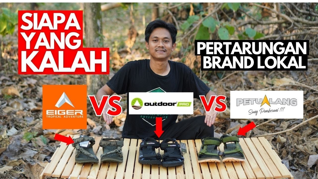 SANDAL EIGER VS OUTDOOR PRO VS PETUALANG | PERBANDINGAN MEREK LOKAL ...