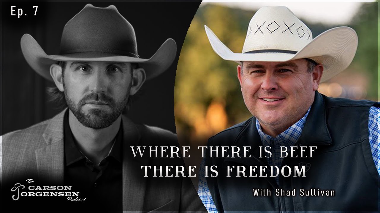 Ep. 7 - Where there is Beef there is Freedom - Shad Sullivan - YouTube