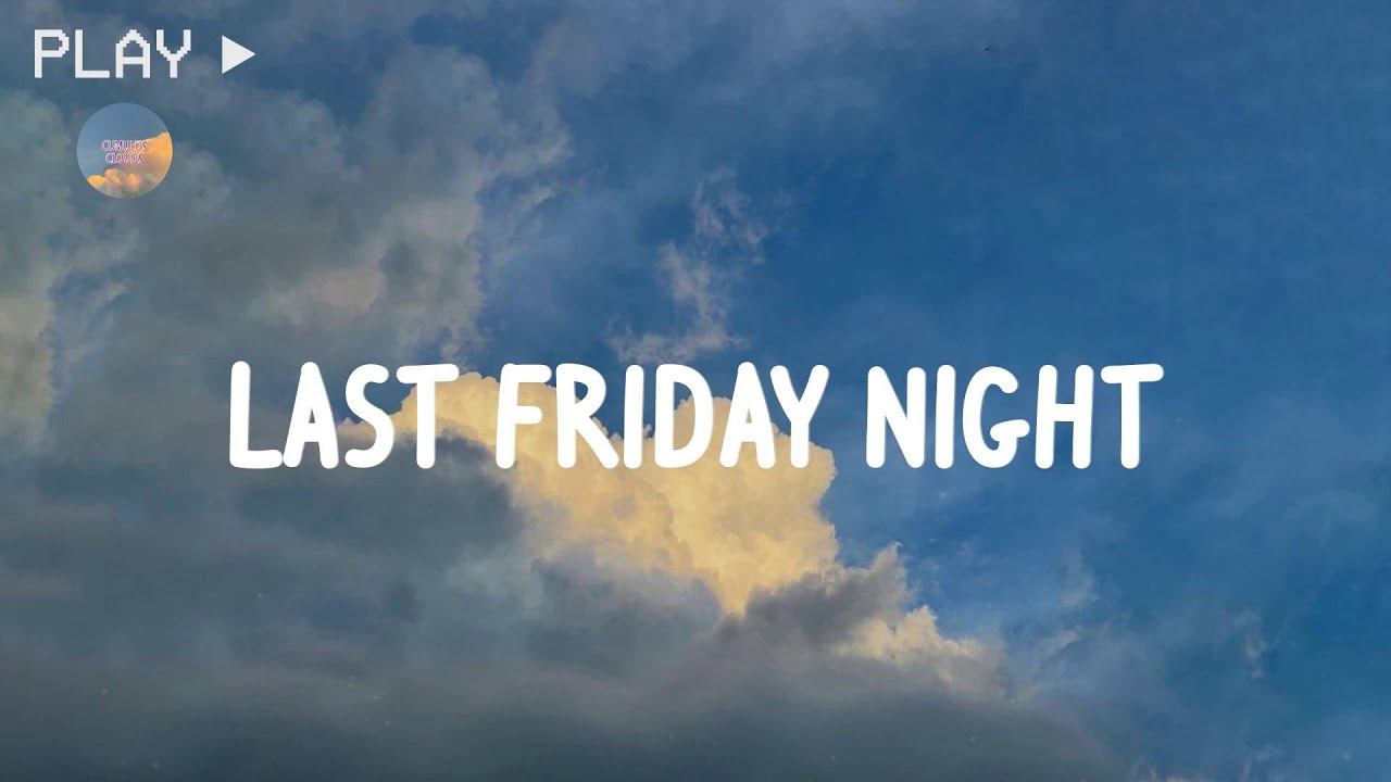Katy Perry - Last Friday Night (T.G.I.F.) (Lyrics) - YouTube