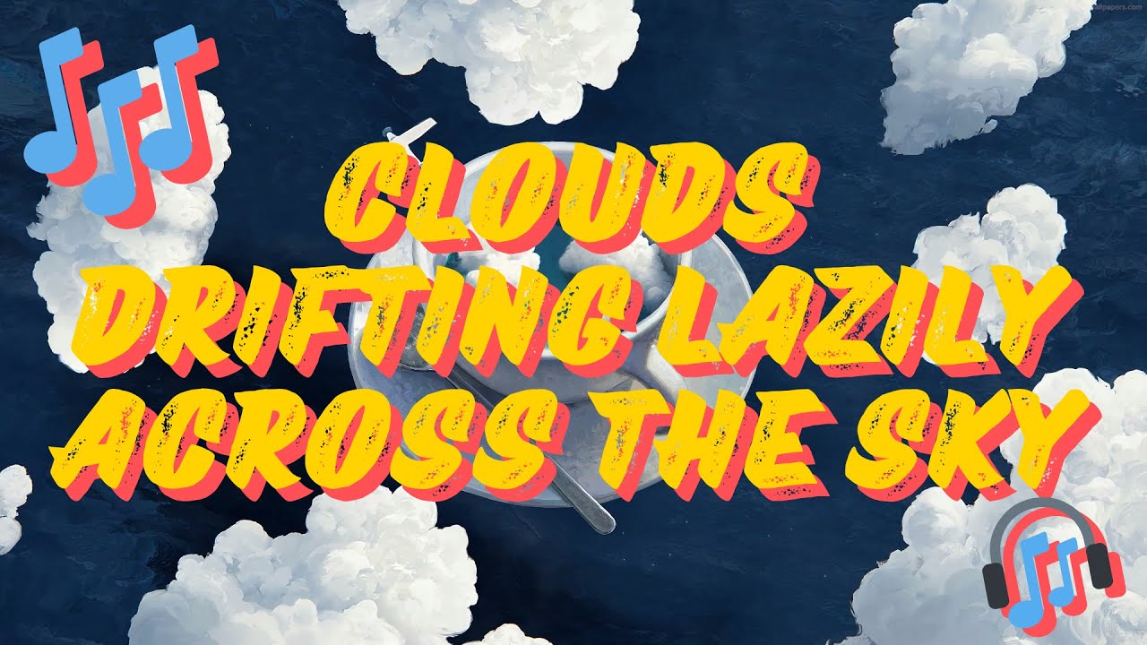 Clouds drifting lazily across the sky - YouTube
