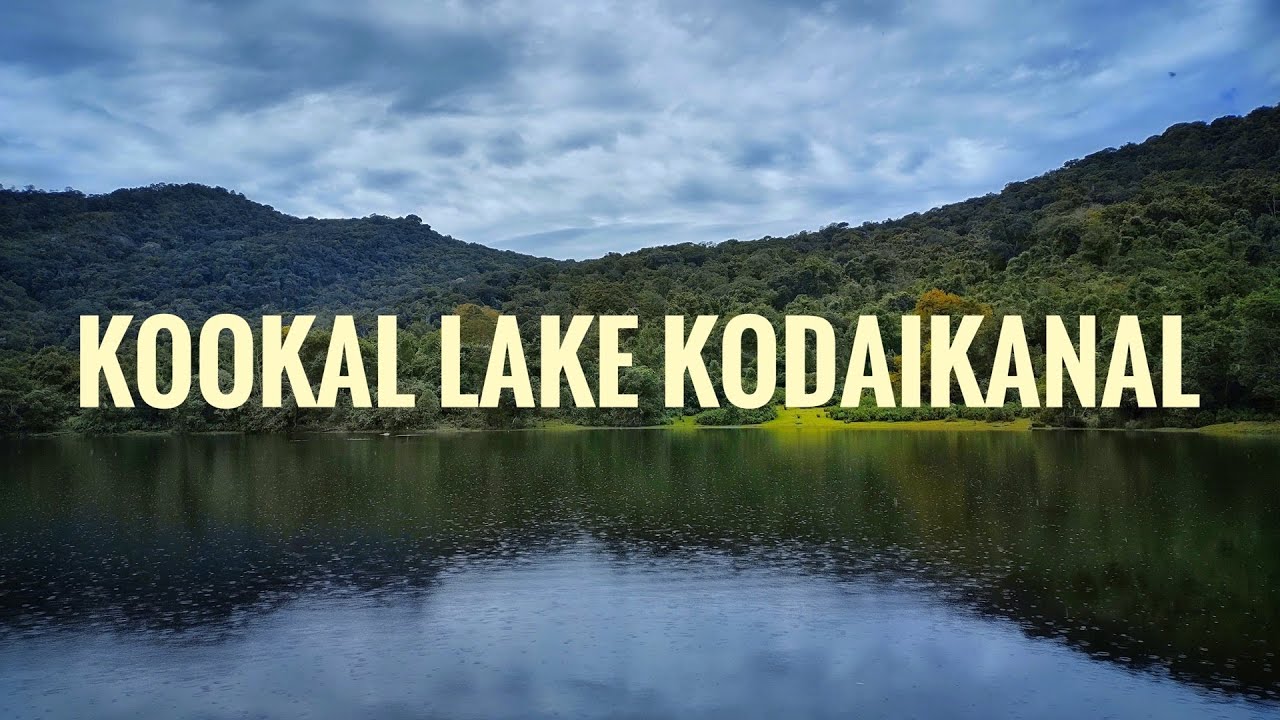 Kookal Lake | Kodaikanal - YouTube
