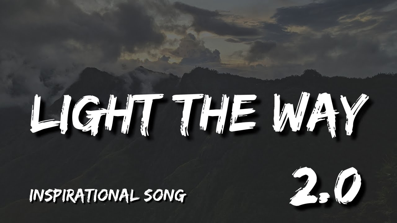 Light the Way | A Song of Strength and Resilience - Lyrics Video 2024 ...
