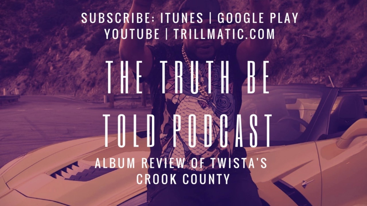 The Truth Be Told Podcast - Album Review of Twista's Crook County (Clip ...