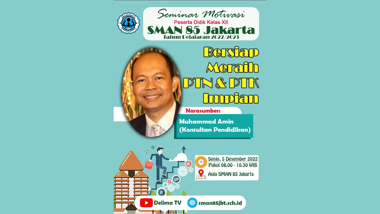 SEMINAR MOTIVASI SMAN 85 JAKARTA [BERSIAP MERAIH PTN & PTK IDAMAN 2023 ...