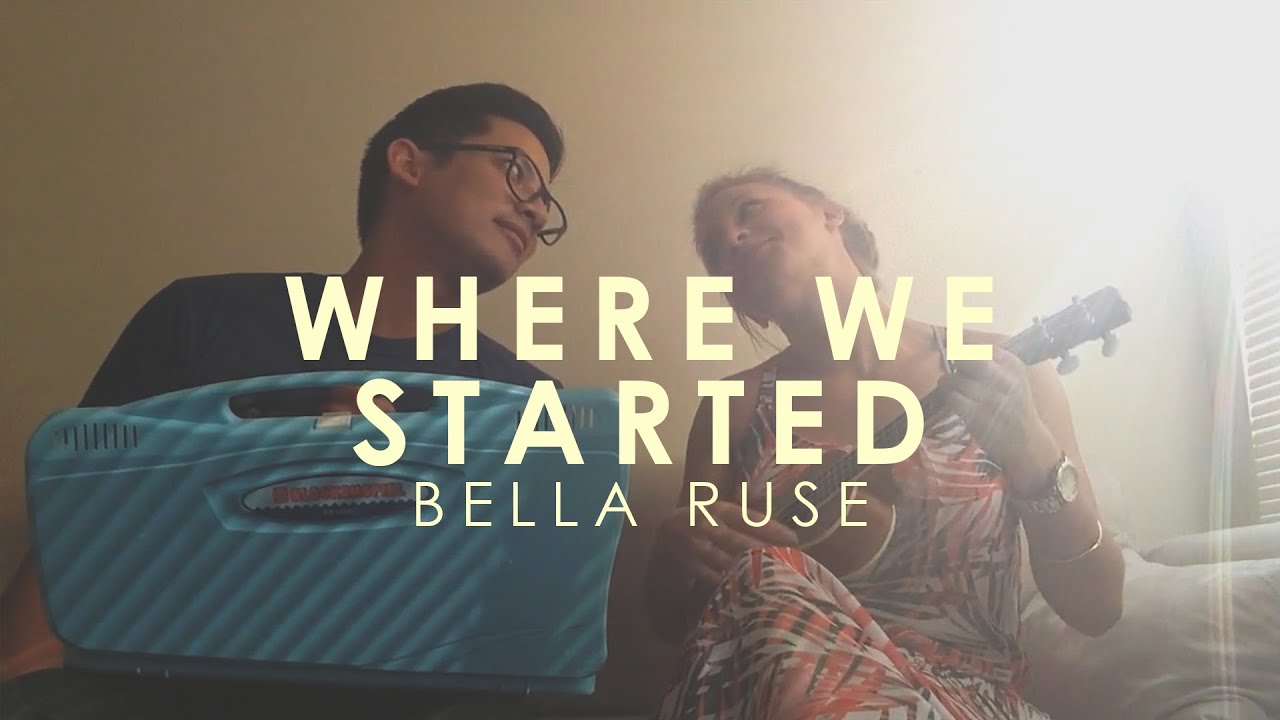 Where We Started - Bella Ruse (Cover) - YouTube