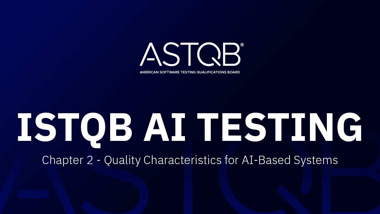 ISTQB AI Testing Certification - Chapter 2 Quality Characteristics for ...