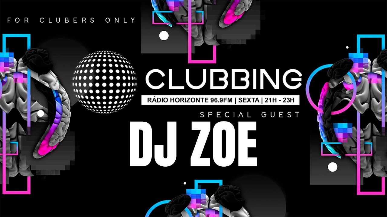 Clubbing Rádio Show Ep #083 com DJ Zoe - YouTube