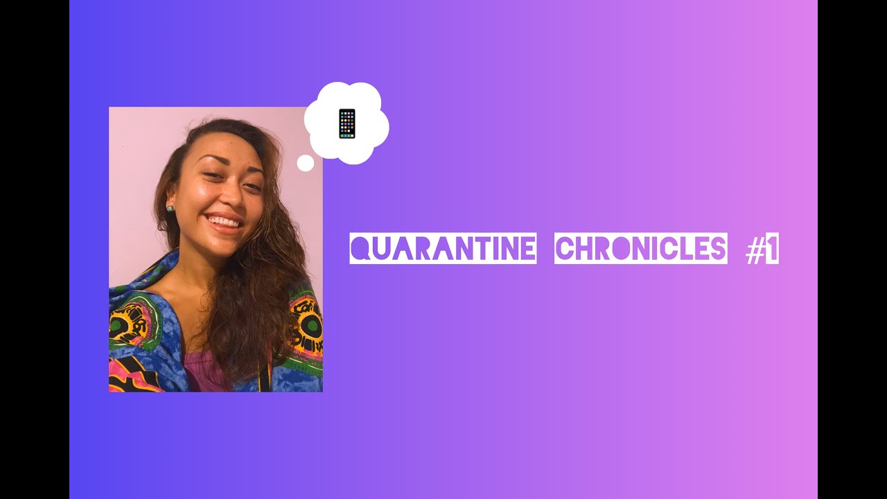 My Quarantine Chronicles #1 - YouTube