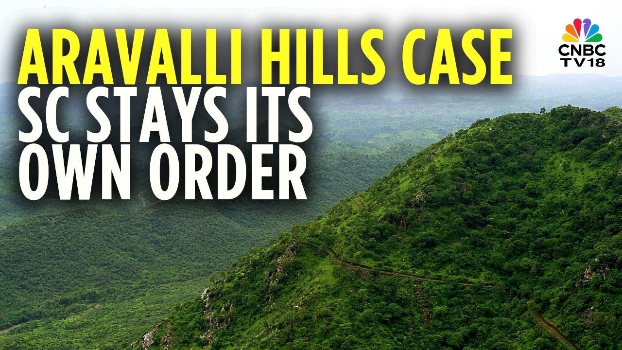 Supreme Court Stays Its Aravalli Hills Order | High-Powered Committee ...