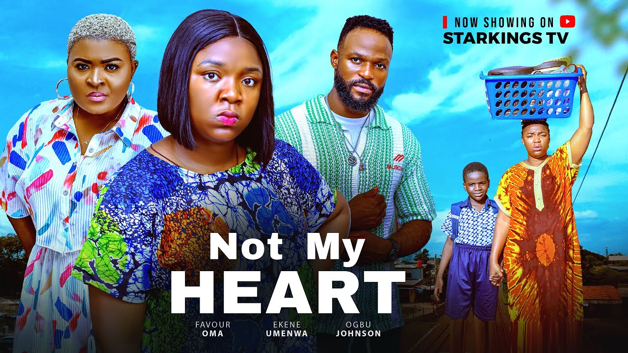 NOT MY HEART - EKENE UMENWA, OGBU JOHNSON, FAVOUR OMA - Latest Nigerian ...