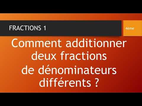 COMMENT ADDITIONNER DEUX FRACTIONS DE DÉNOMINATEURS DIFFÉRENTS ? - YouTube