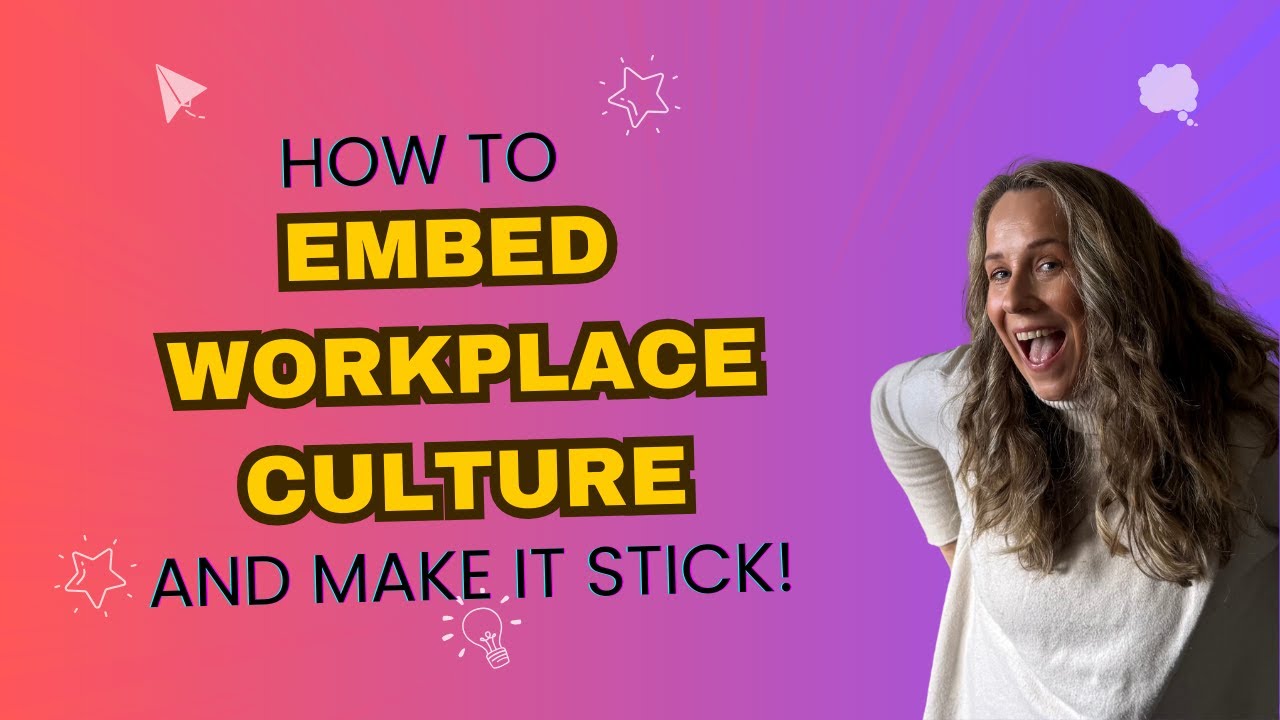 How to Embed workplace culture- and make it stick! - YouTube
