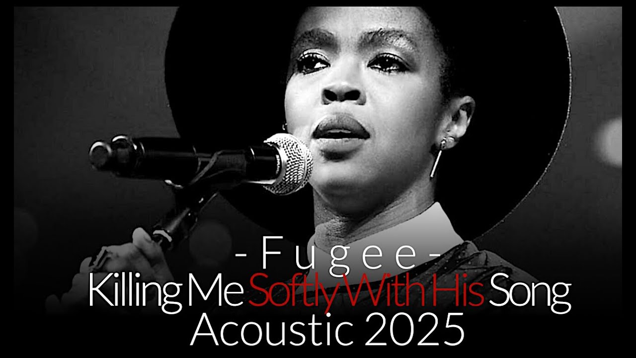 Fugees - Killing Me Softly With His Song - Acoustic 2025 - YouTube