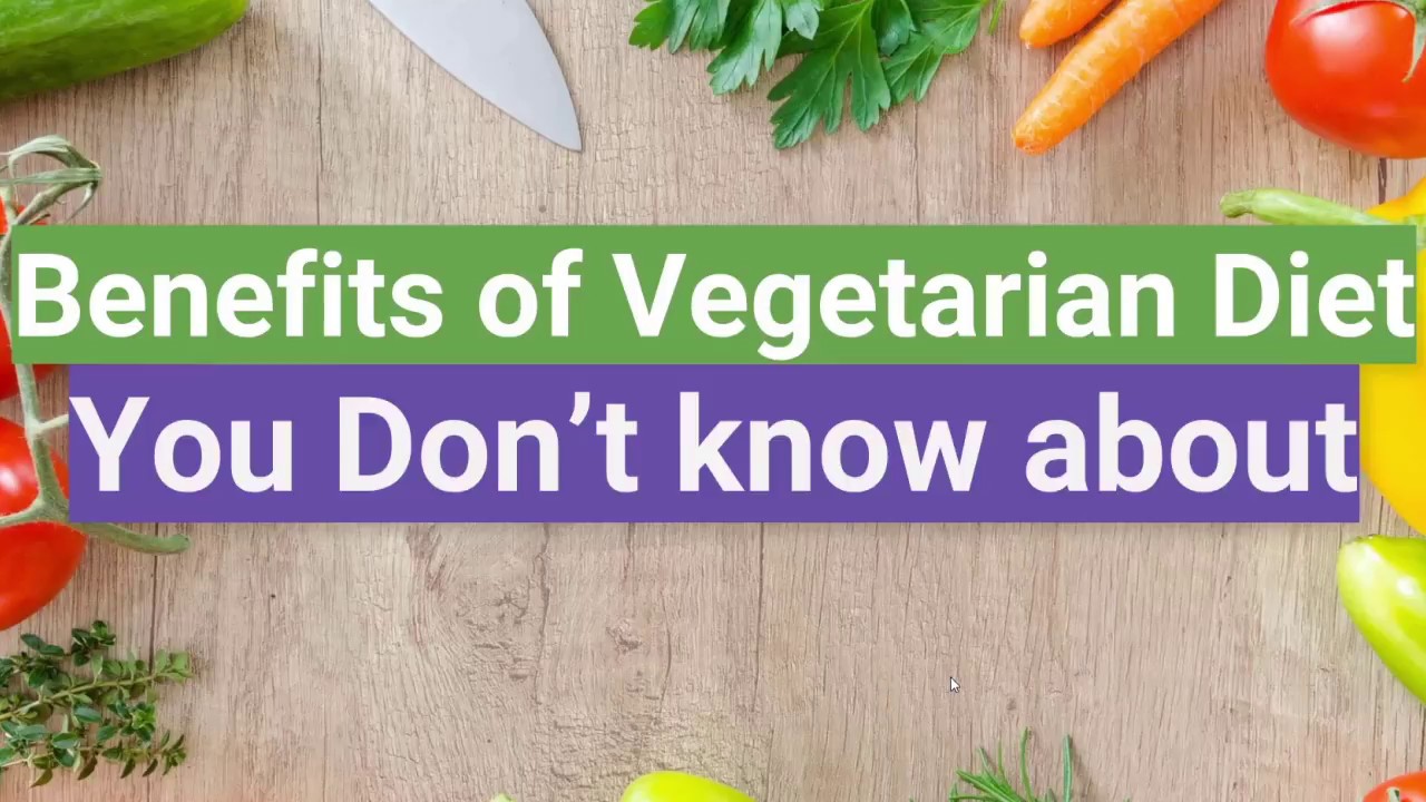 Benefits Of Vegetarian Diet You Dont Know About Youtube