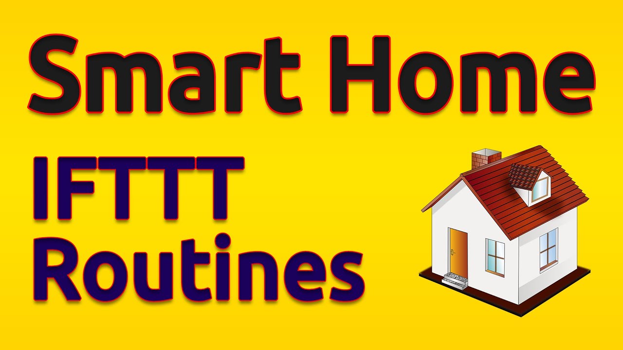 Smart Home Setup 101 | IFTTT Overview - YouTube