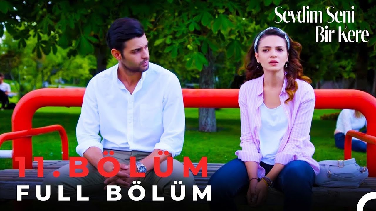 Sevdim Seni Bir Kere - 11. Bölüm - YouTube