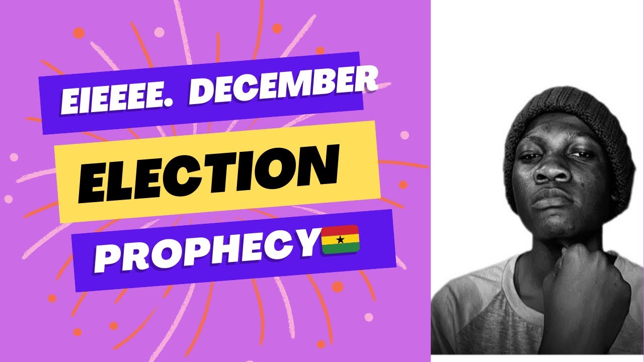 Eiee …..The December Election Prophecy is already out - YouTube