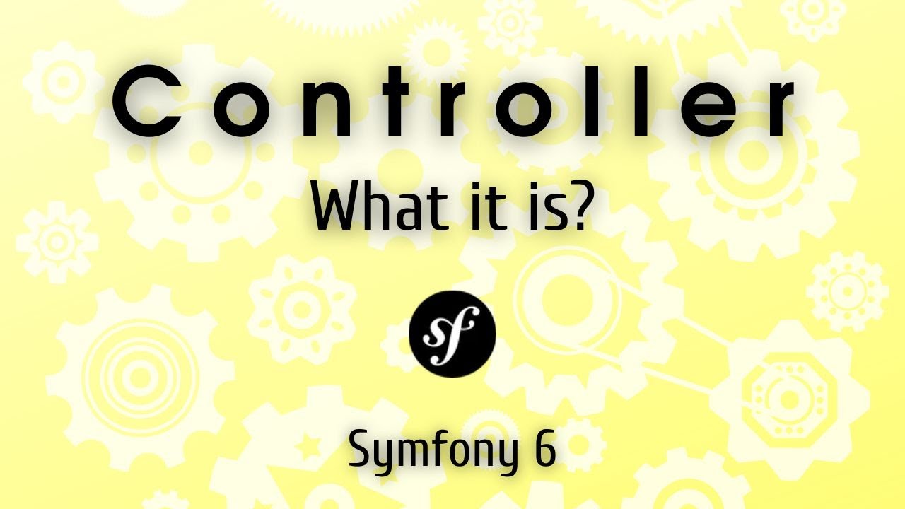 Symfony 6 - What is a controller? - YouTube