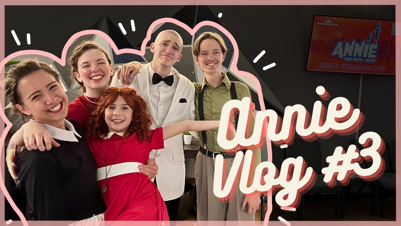 ANNIE: THE MUSICAL | first weekend | vlog #3 - YouTube