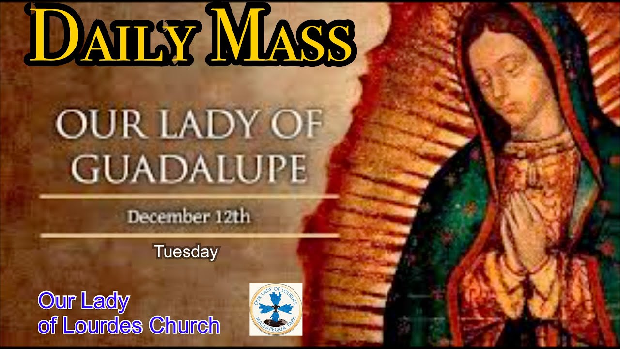 Daily Mass - Tuesday, December 12, 2023 - Fr. Andiy Egargo, Our Lady of ...