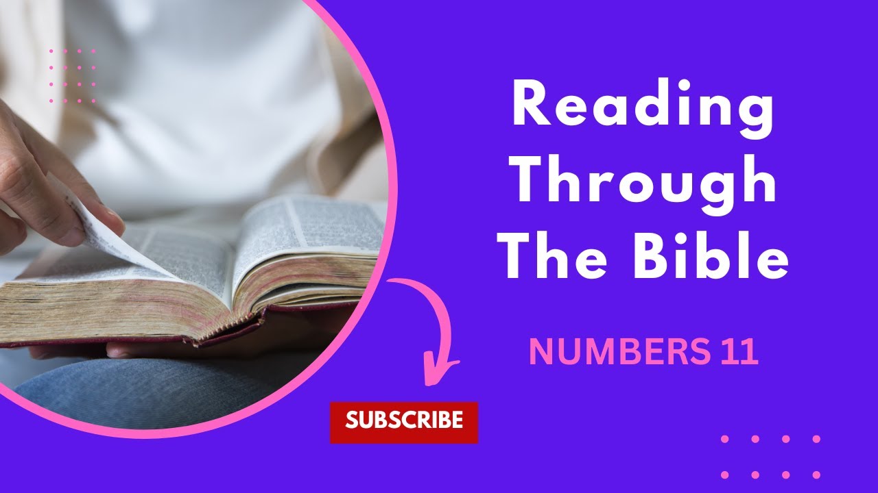 Reading Through The Bible: NUMBERS 11 - YouTube