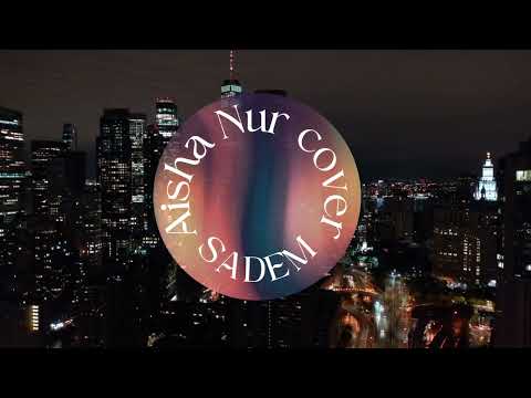 Aisha Nur (Babashli)- Sadem #cover #sonersarıkabadayı #ilyasyalçıntaş