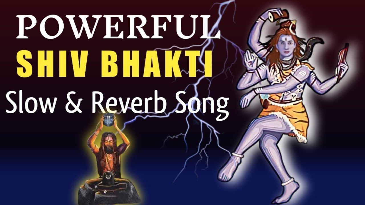 Most POWERFUL SHIV Bhakti Song | Slow and Reverb SHIV BHAJAN 2023 - YouTube