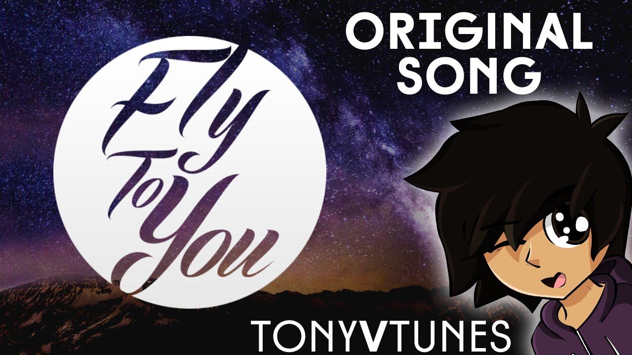 TonyVTunes - Fly To You (Original Song) - YouTube
