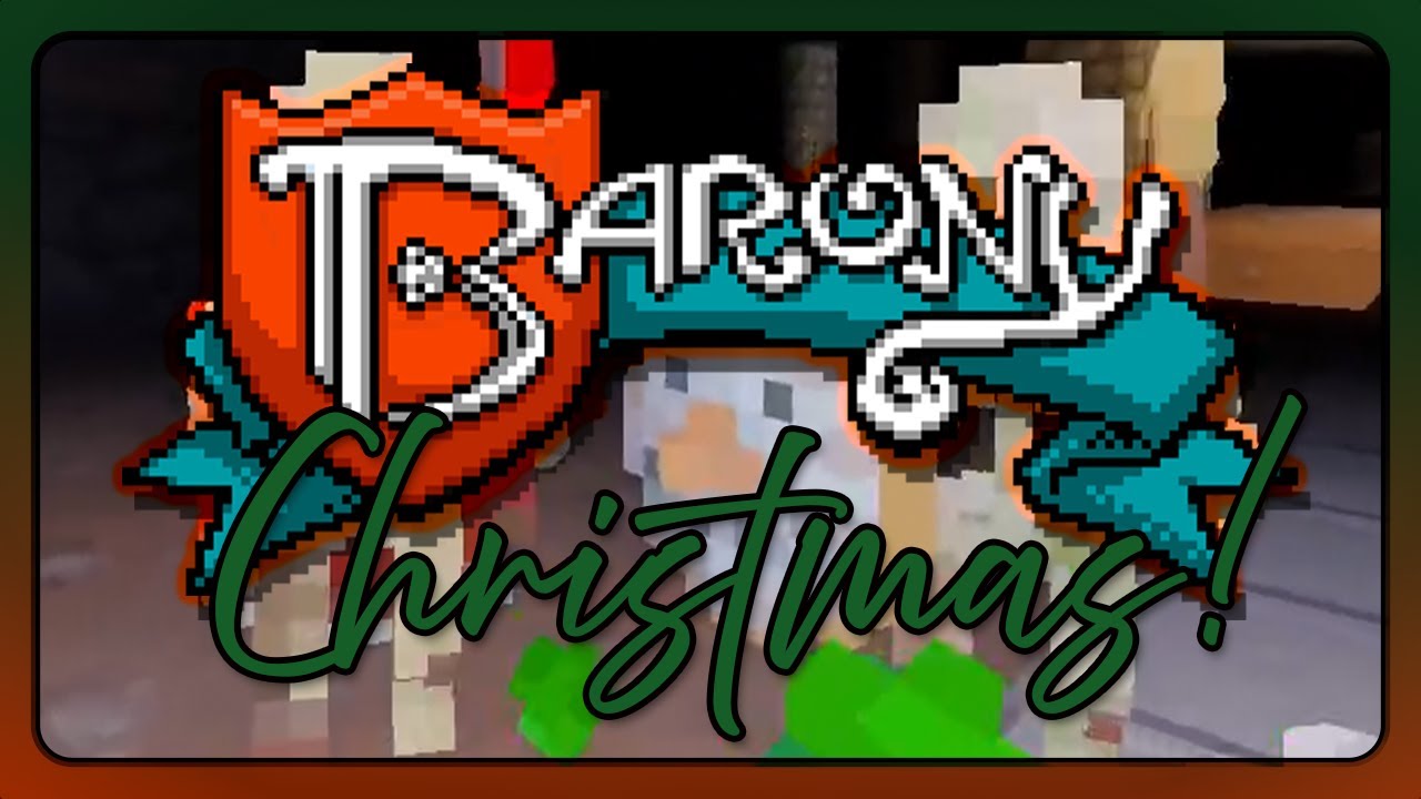 Baron Herx is trying to DESTROY Christmas! | Barony - YouTube