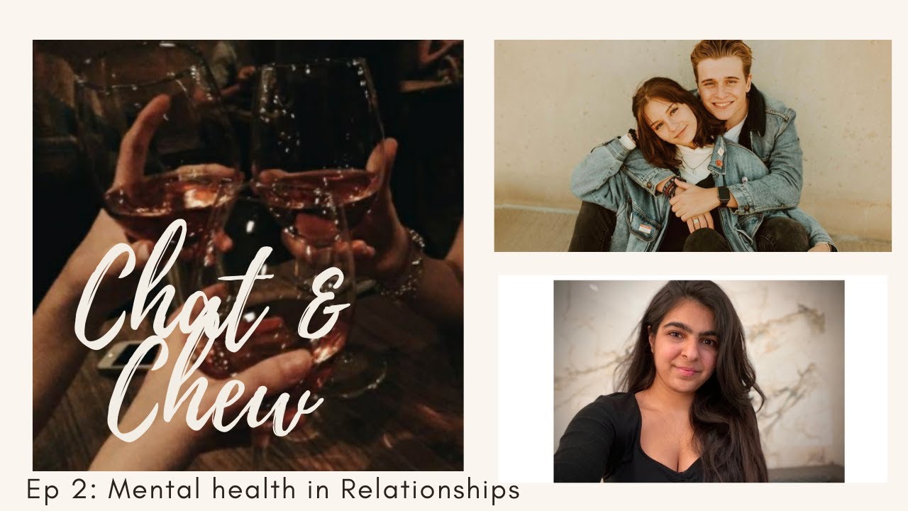 Chat & Chew | Episode 2: Mental health struggles in a relationship ...