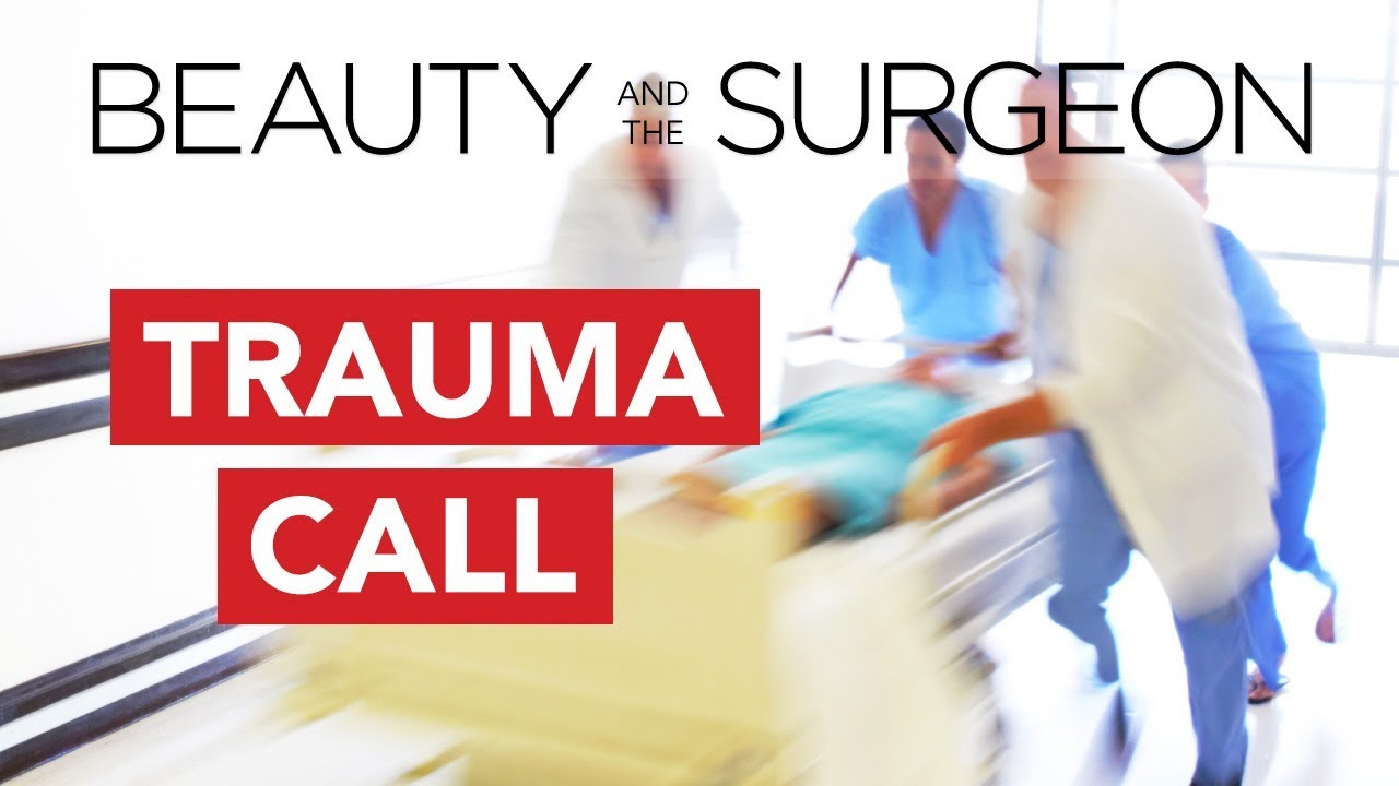 Trauma Call - Beauty and the Surgeon Episode 60 - YouTube