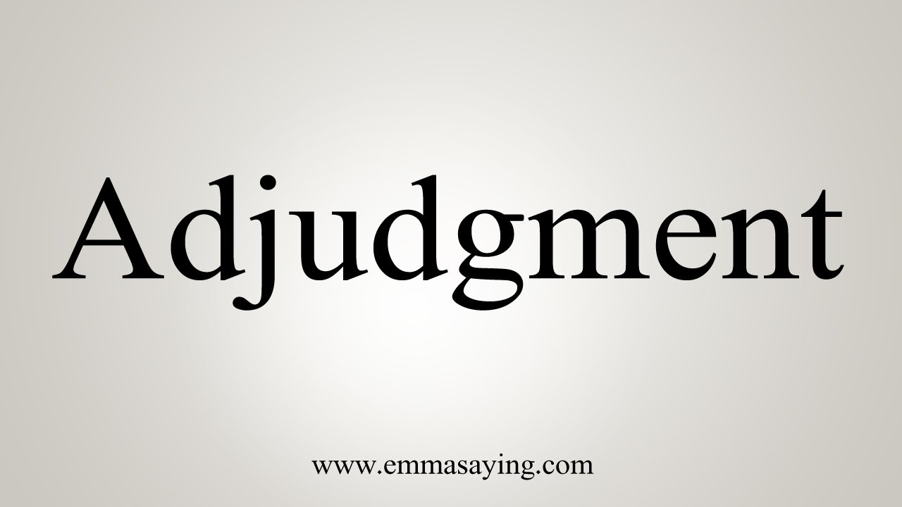How To Say Adjudgment - YouTube