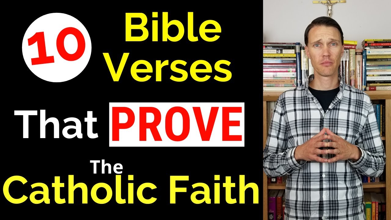 Catholic in the Bible! (10 Bible Verses that PROVE the Catholic Faith ...