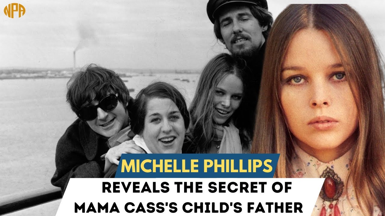 Michelle Phillips Reveals the Secret of Mama Cass's Child's Father ...