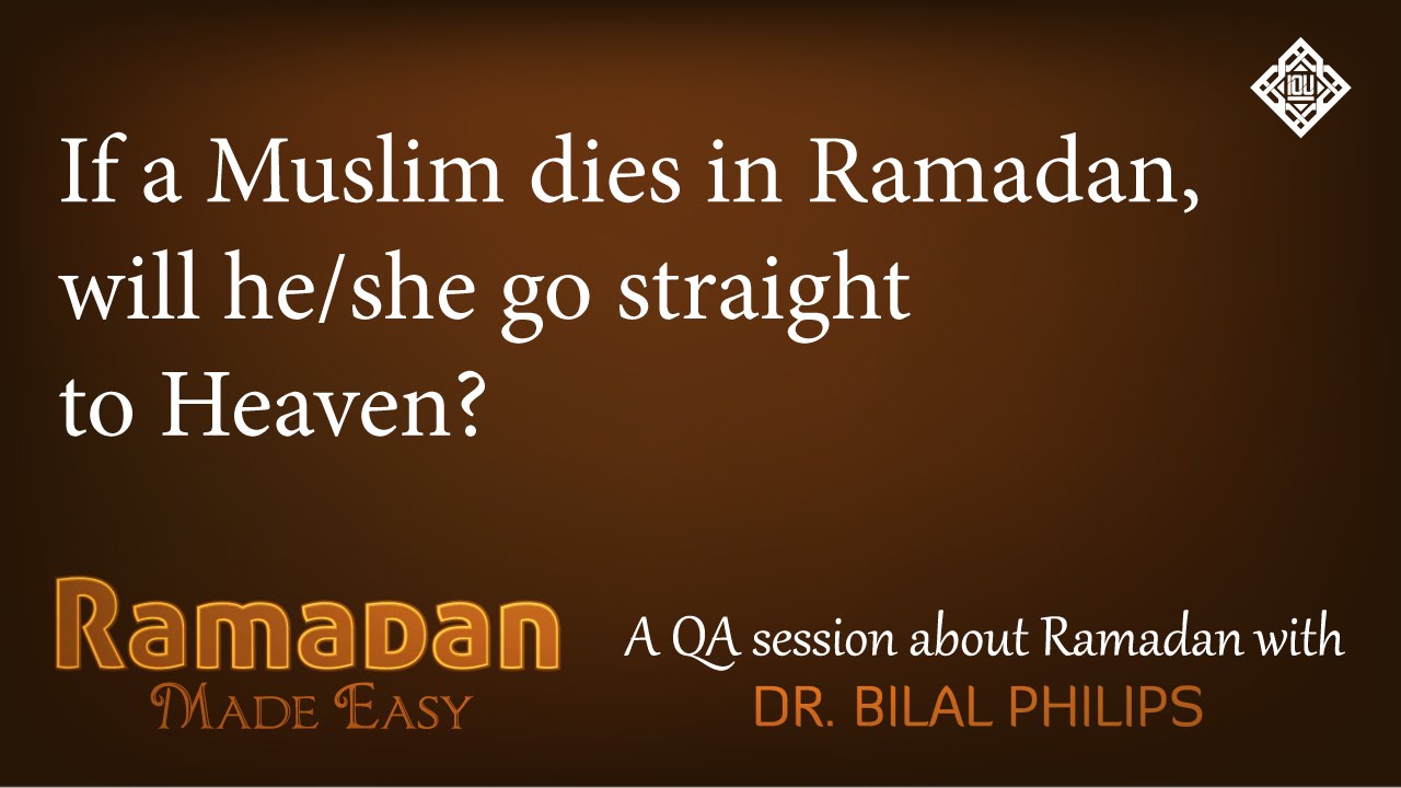 QA If A Muslim Dies In Ramadan Will He she Go Straight To Heaven qa-if-a-muslim-dies-in-ramadan-will-he-she-go-straight-to-heaven