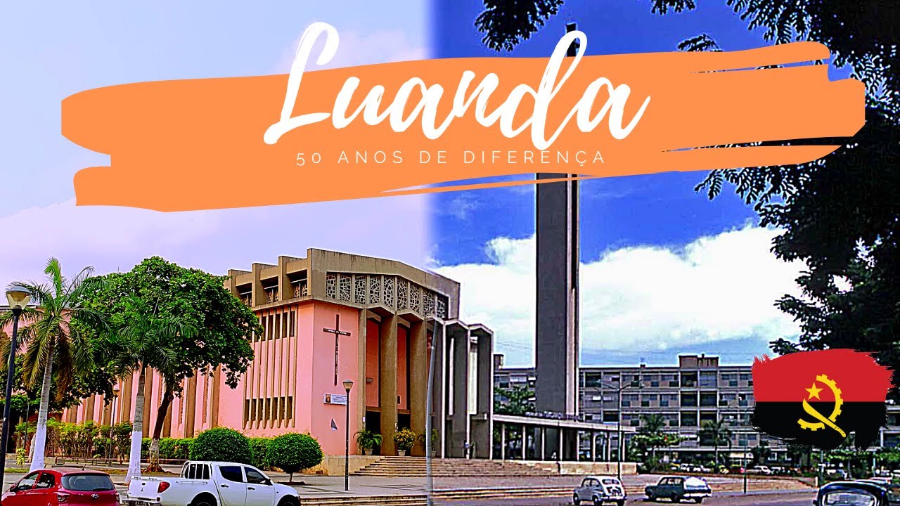 🇦🇴 Fotos de Luanda Angola - Antes e depois e sua história - I 📷📸🎥 - YouTube