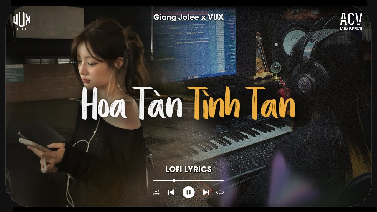 Hoa Tàn Tình Tan [Lofi] - Giang Jolee x VUX | Em Chẳng Thấy Bầu Trời ...