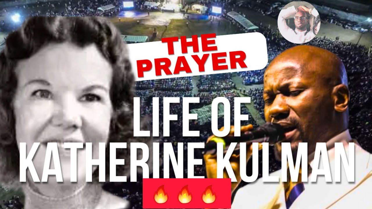 😱😱😱 THE PRAYER LIFE OF KATHERINE KULMAN - APOSTLE JOHNSON SULEMAN - YouTube