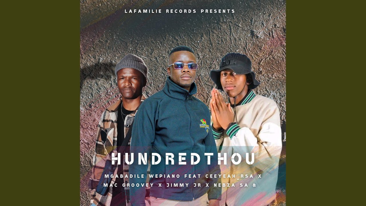 100 thou (feat. Jimmy jr, Nebza sa, Ceeyeah rsa & Mac groovey) - YouTube