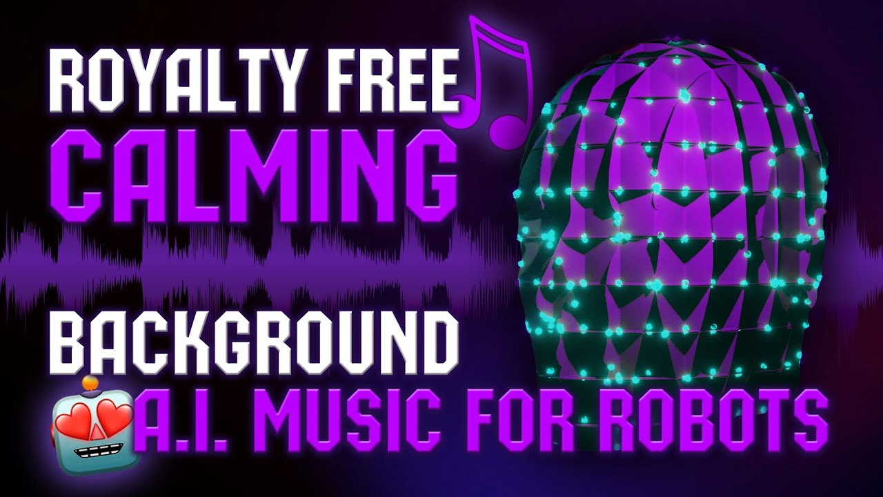 Calm Music 0107 🤖 Free Music Lab Produced by A.I. Calming Smart Music 💎 ...