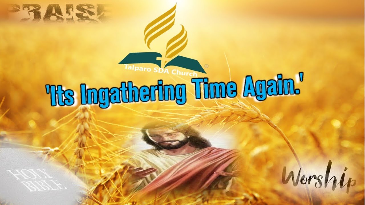 'Its Ingathering Time Again.' - YouTube