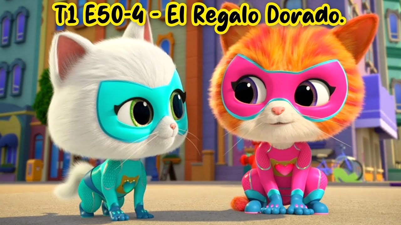 Temporada 1 - Episodio 50-4 - El Regalo Dorado - Supergatitos. - YouTube